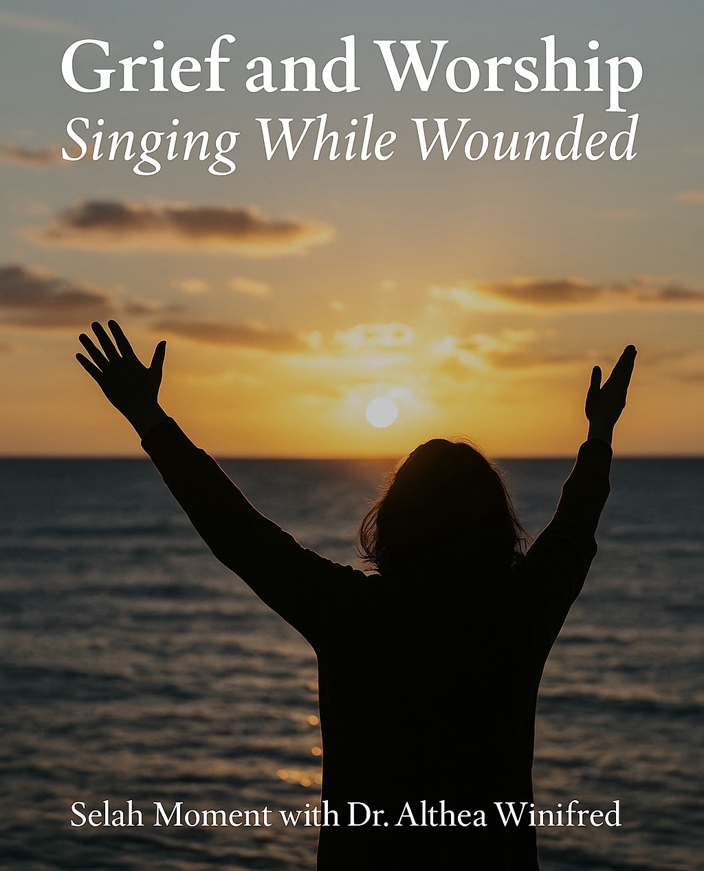Grief and Worship – Singing While Wounded – Next Level